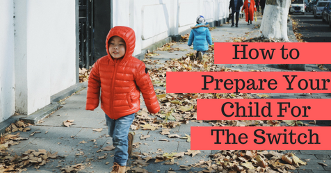 How to Prepare Your Child for the Switch